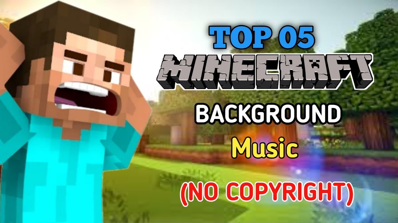 TOP 05 MINECRAFT BEST BACKGROUND MUSIC FOR { NO COPYRIGHT} 😔 - YouTube