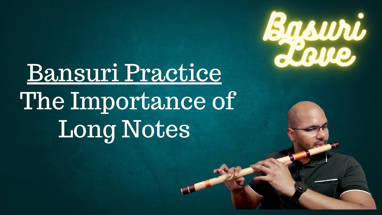 The importance of practicing Long notes on Flute Bansuri - YouTube