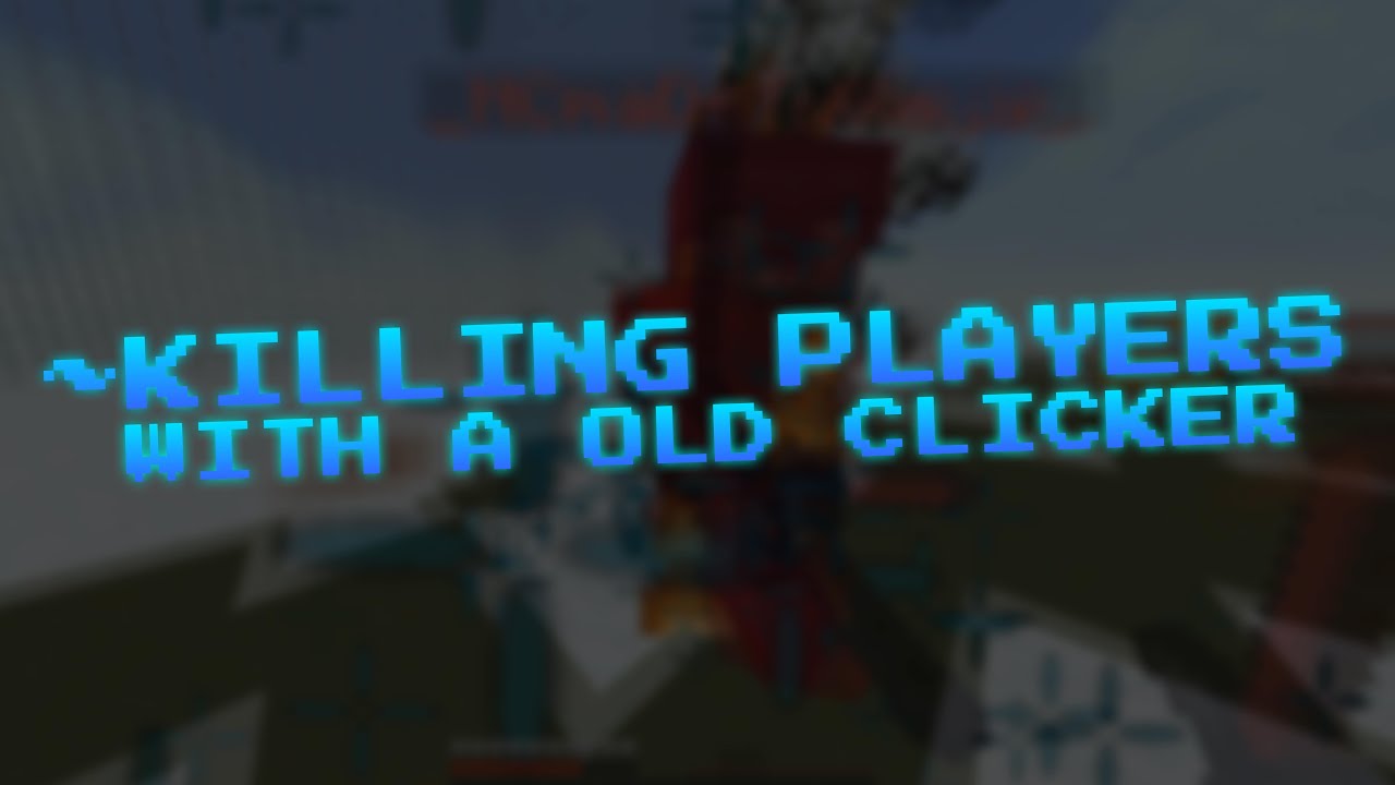 ~ killing players with a old clicker (vepe) - YouTube