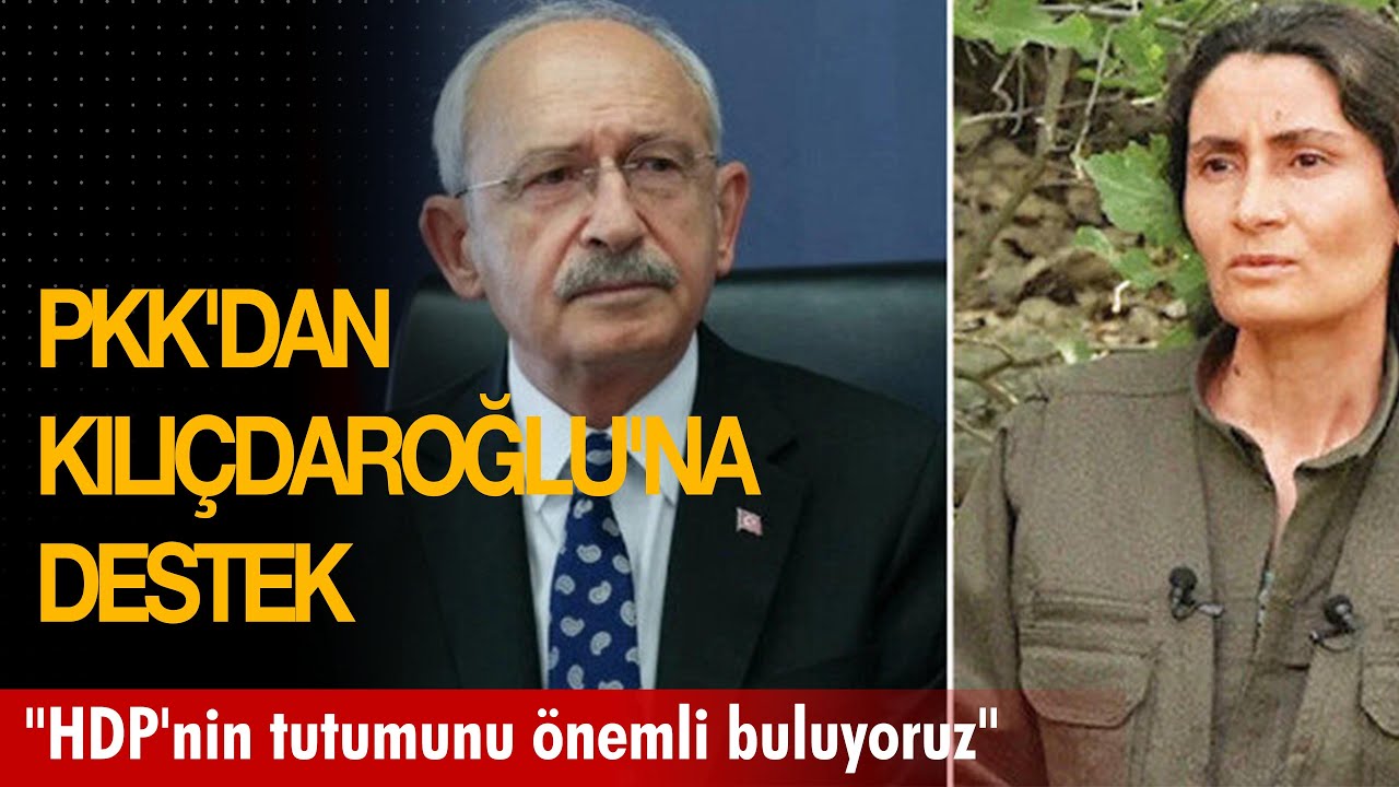 PKK'dan Kılıçdaroğlu'na bir destek daha: "HDP'nin tutumunu önemli ...