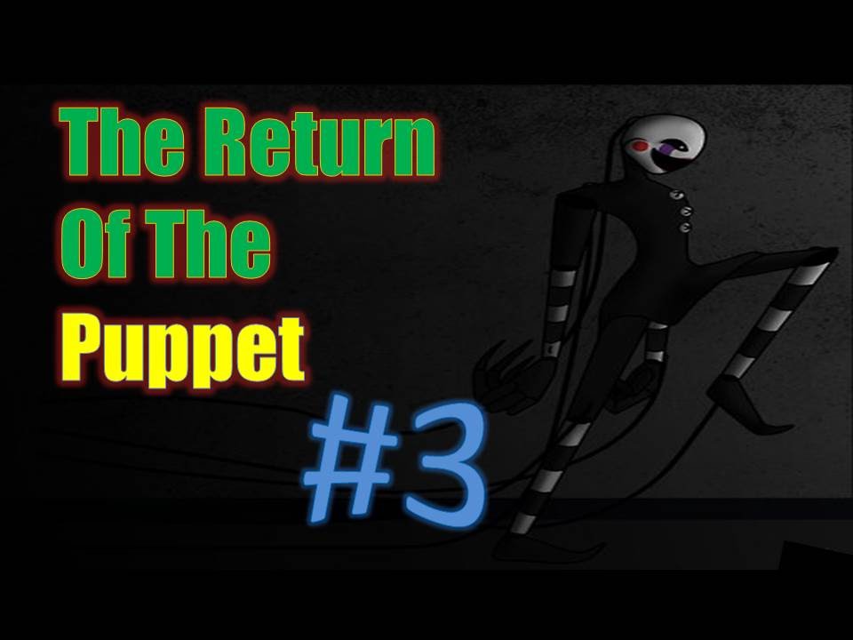 The Return Of The Puppet - ПОЛНО СЮРПРИЗОВ! #3 - YouTube