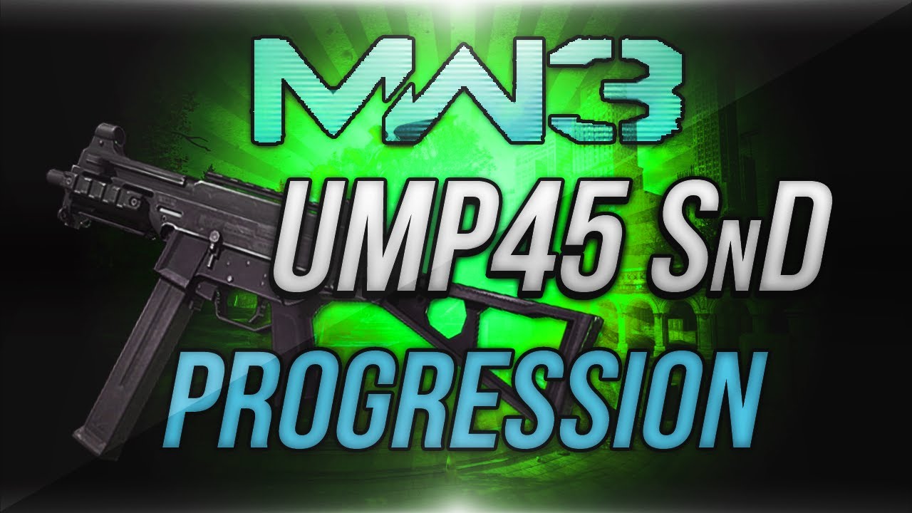 MW3: UMP45 SnD - Progression (Modern Warfare 3 Gameplay/Commentary ...