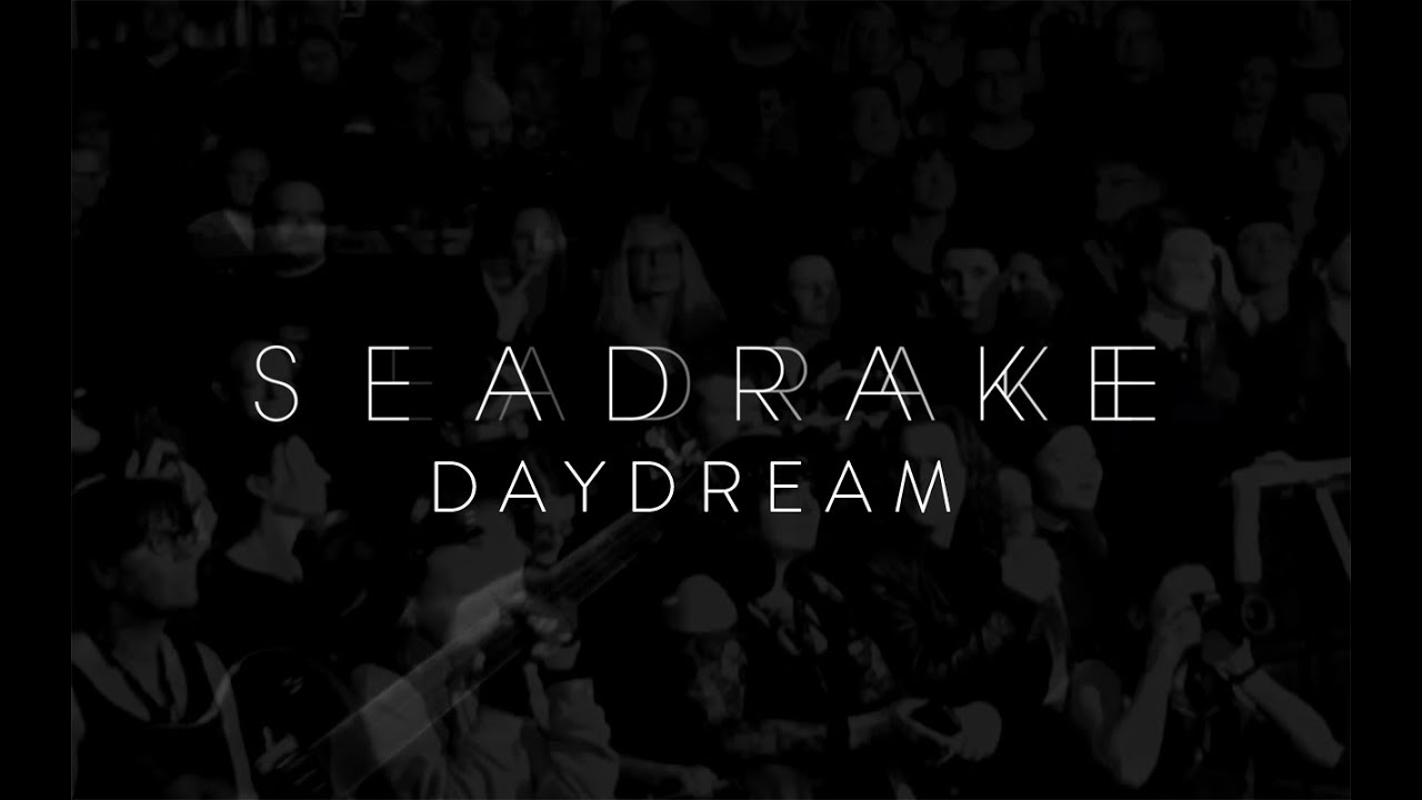 SEADRAKE - Daydream (Official Video) - YouTube