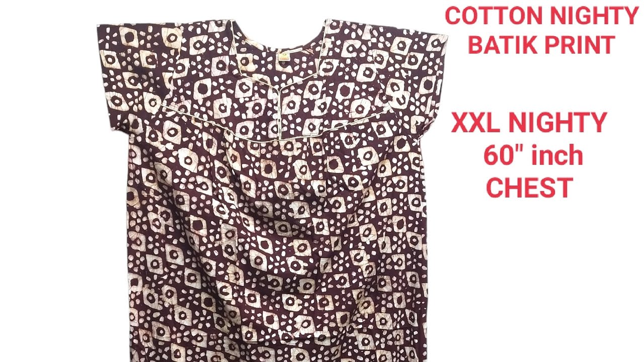 cotton batik print 60"inch chest free size nighty, ANY QUERY PLEASE ...
