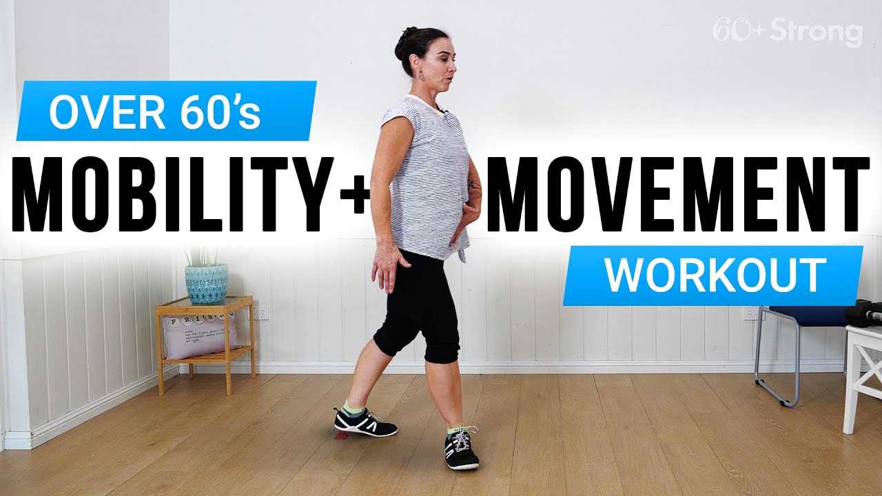 Over 60's MOVEMENT & MOBILITY Workout | Mobility Exercises for Seniors ...