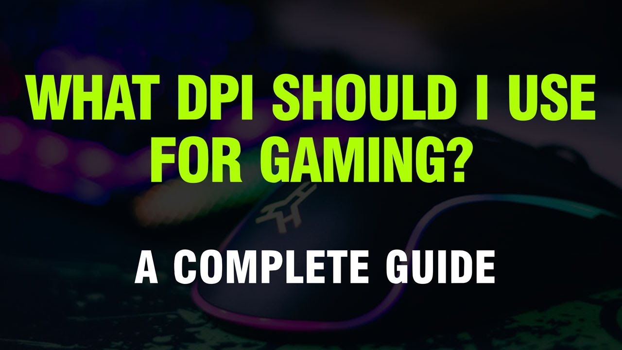 Find Your Perfect DPI Setting: A Guide to Optimizing Your Gaming ...