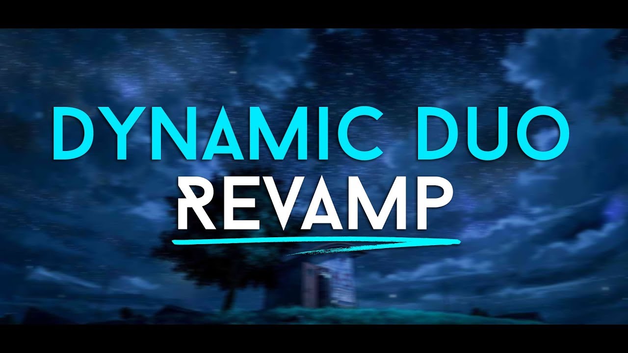 Dynamic Duo Revamp Release - YouTube