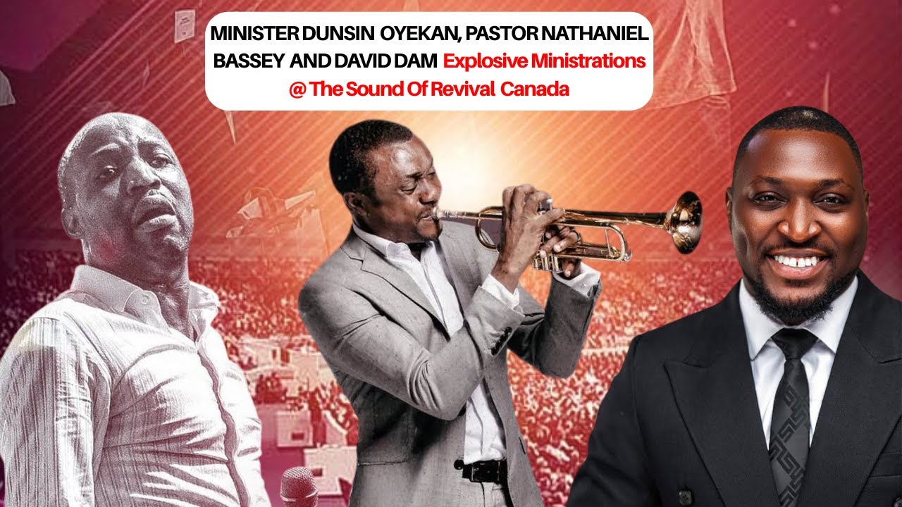 “Unforgettable Moment of Revival in Canada | Dunsin Oyekan, Nathaniel ...