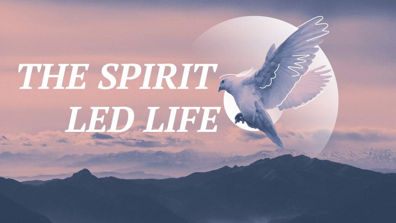 The Spirit Led Life - YouTube