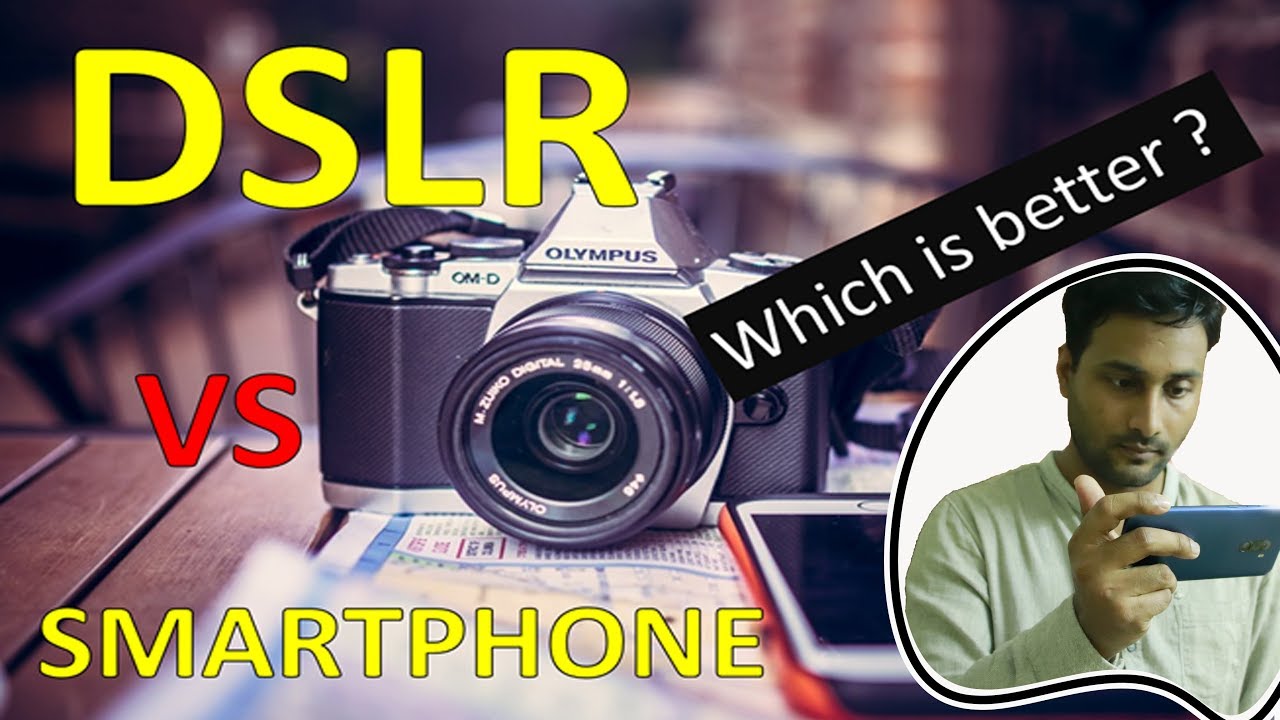 DSLR vs Phone camera !! which one is best? - YouTube