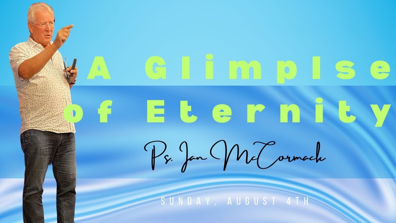 A Glimpse of Eternity - Guest Speaker Ian McCormack - YouTube