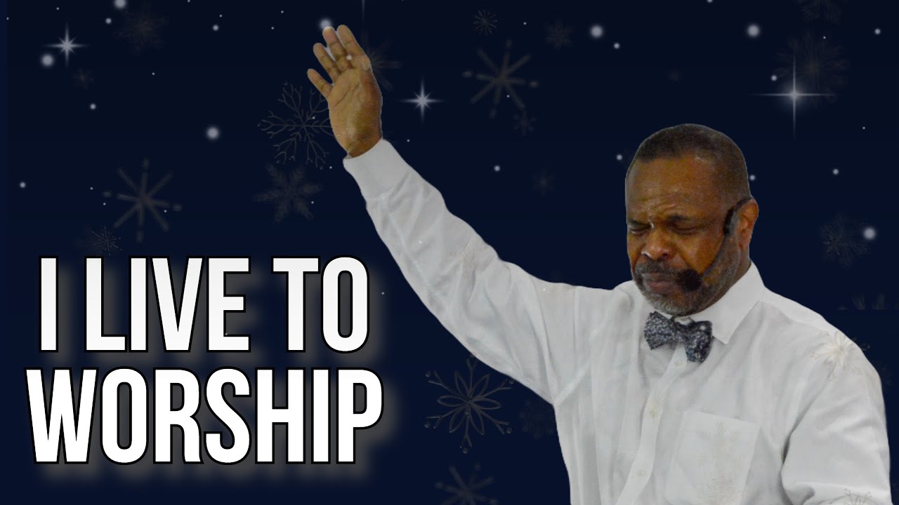 I Live To Worship I Pastor Noah Battle II - YouTube