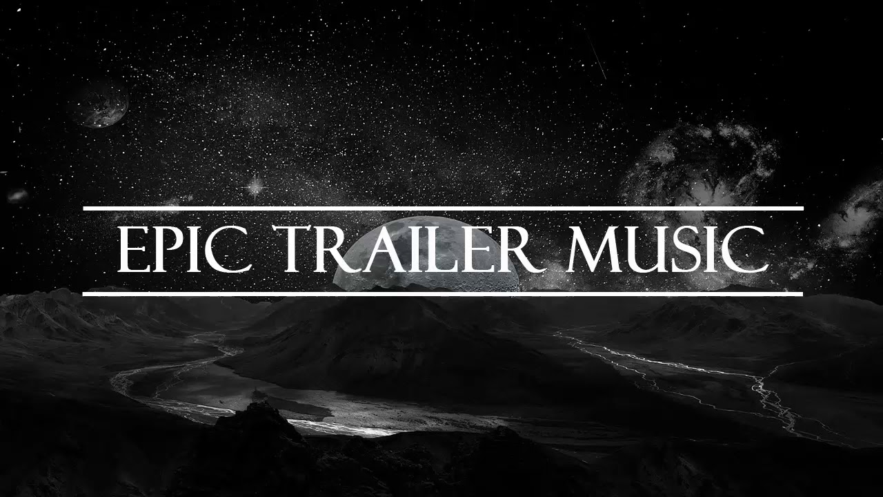 EPIC TRAILER MUSIC - POWERFUL DRAMATIC CINEMATIC BACKGROUND TRAILER ...