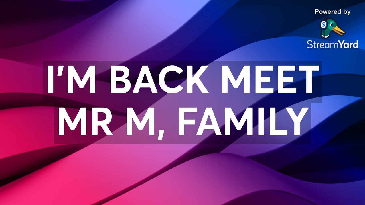 I'M BACK MEET MR M, FAMILY - YouTube
