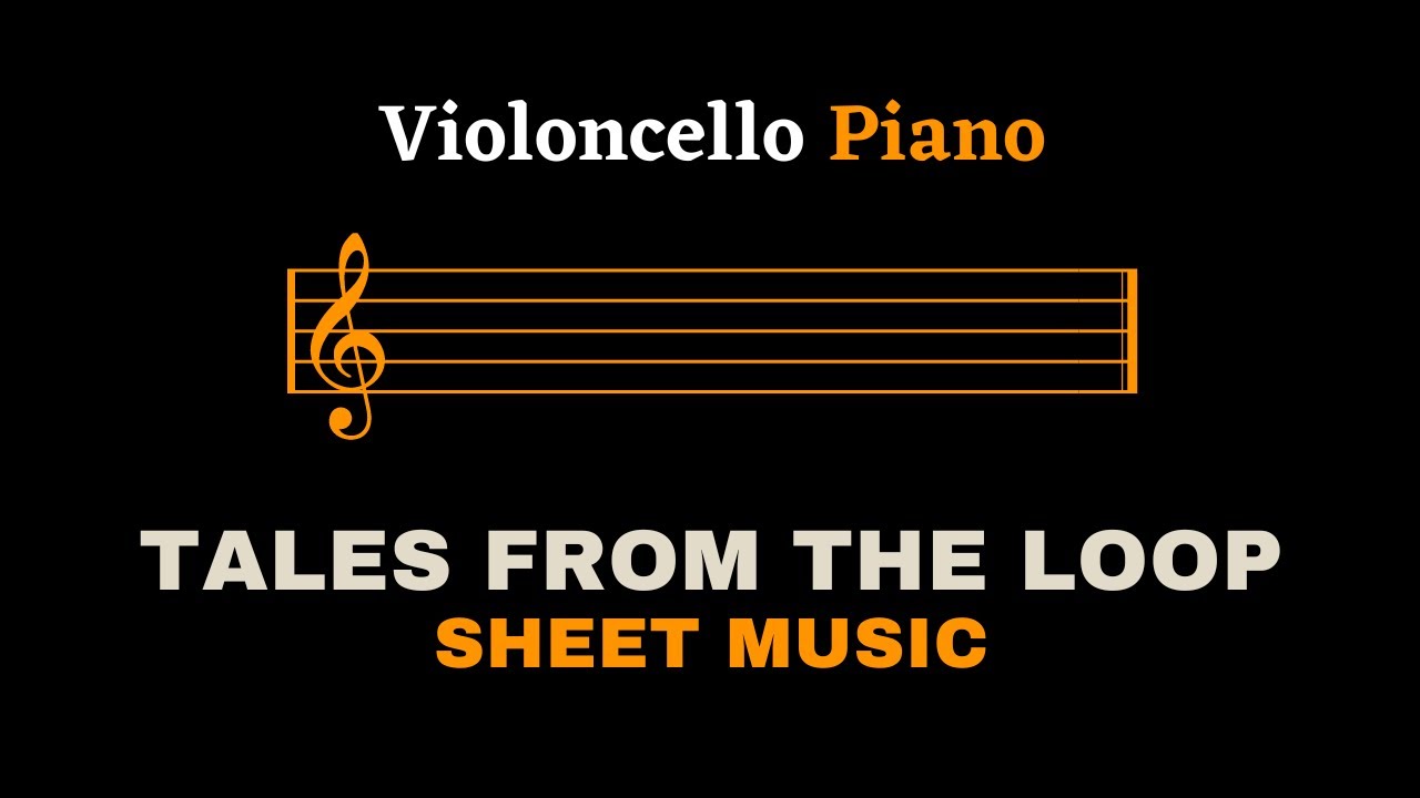 Tales from the Loop (Main Theme) | Violoncello and Piano (Sheet Music ...