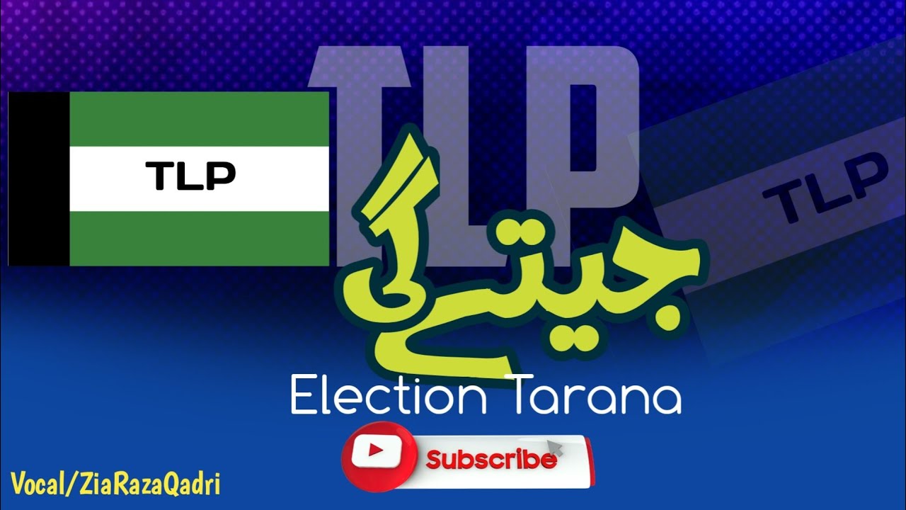 TLP Election Tarana @Nasir.585 @TLPOfficialMedia #ziarazaqadri # ...