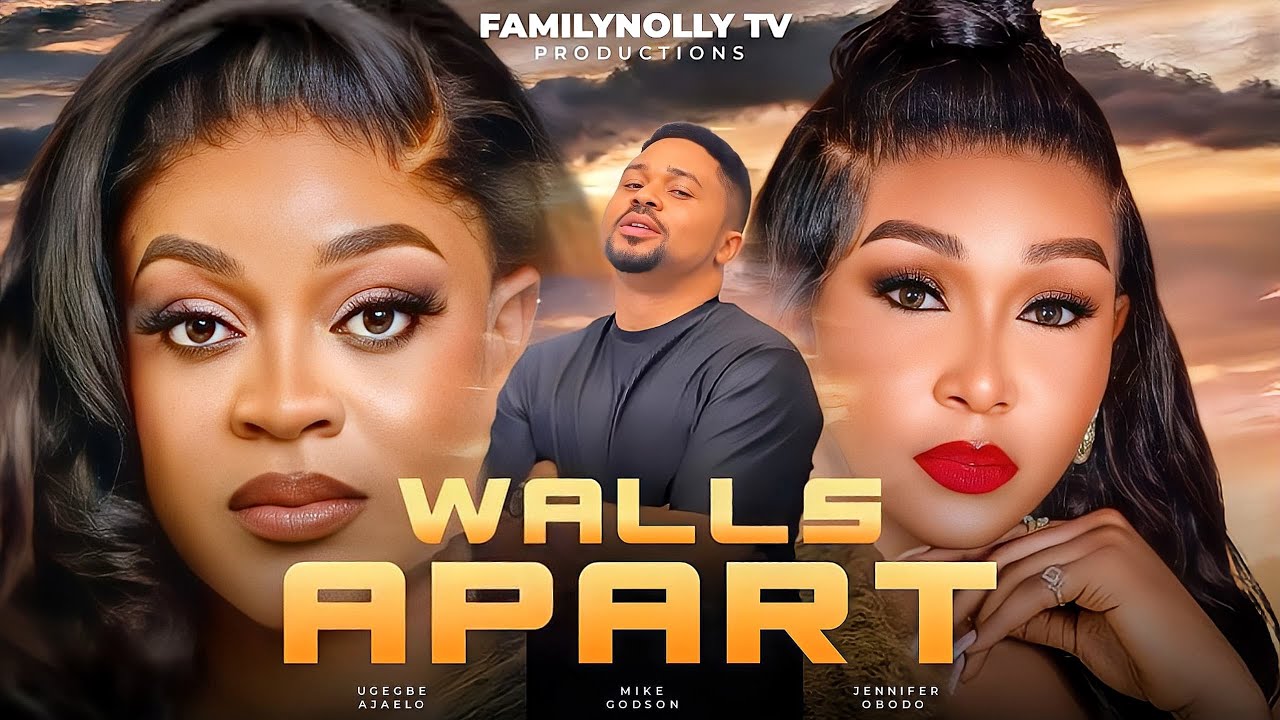 WALLS APART - Final Episode - Mike Godson, Ugegbe Ajaelo. TRENDING ...