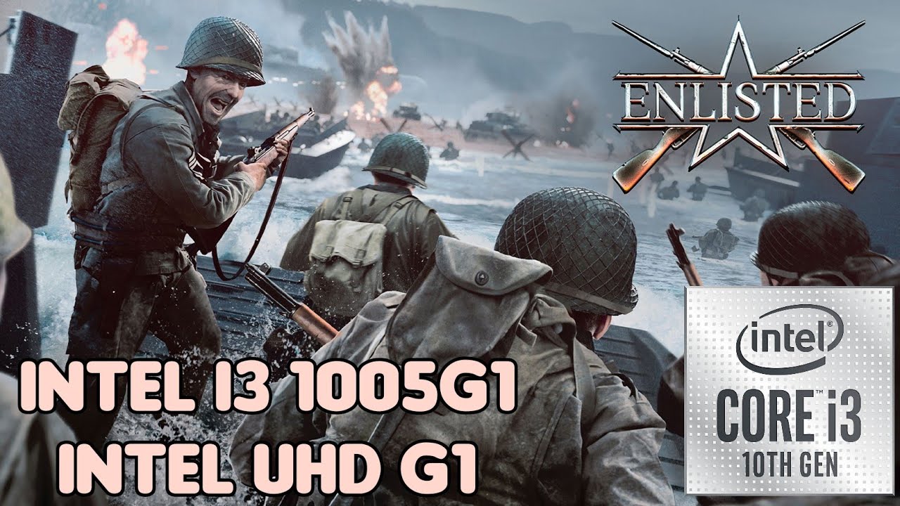 Enlisted on low end pc intel i3-1005G1 + intel UHD Graphics G1 (16GB ...