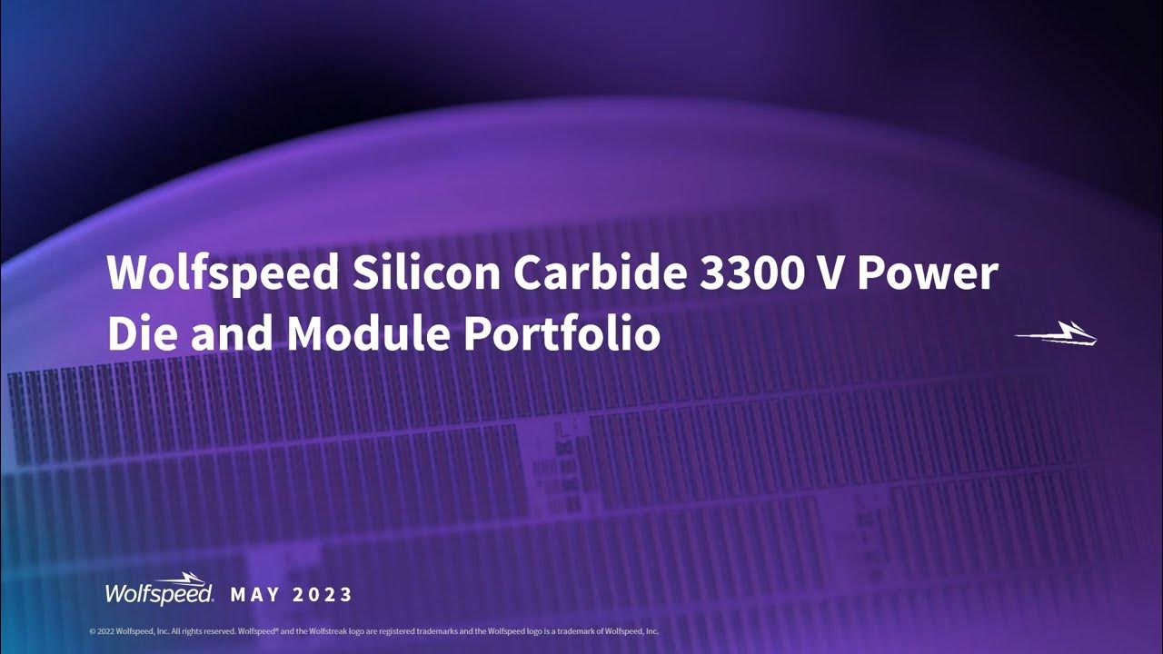 Wolfspeed Silicon Carbide 3300 V Power Die and Module Portfolio - YouTube