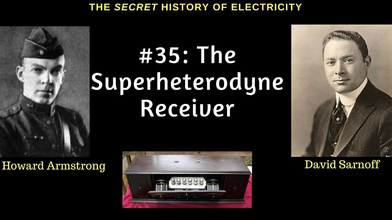 David Sarnoff, Howard Armstrong & the Superheterodyne Receiver