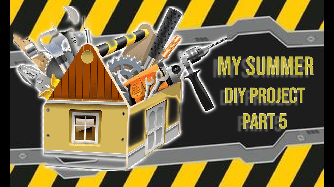 My Summer DIY Project: Part 5 - YouTube