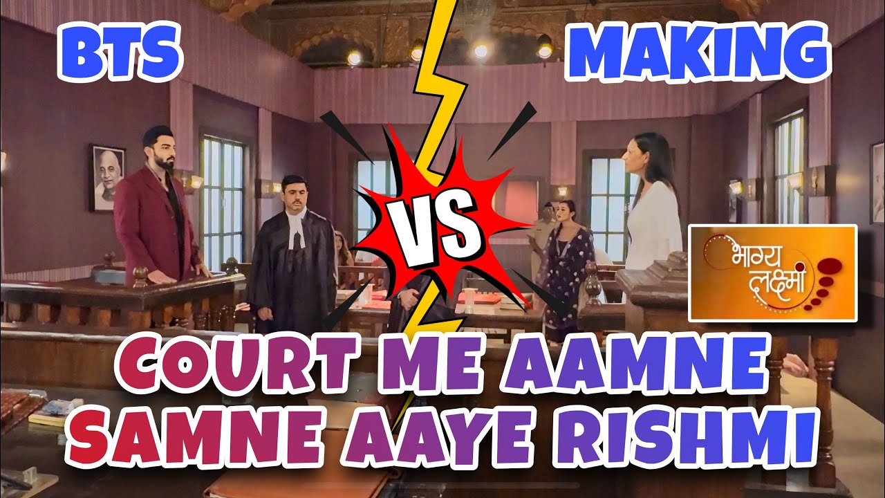 COURT ME AAMNE SAMNE AAYE RISHMI | Bhagyalakshmi | BTS Making | Rishi ...
