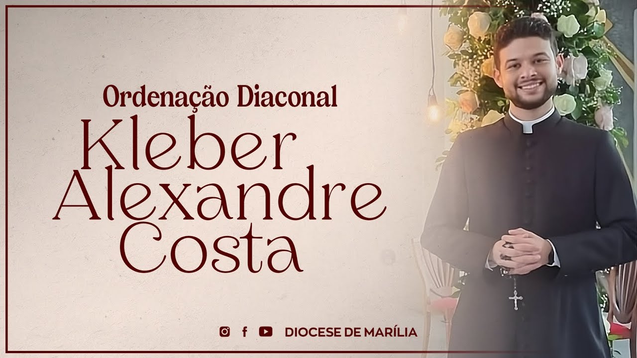 Ordenação Diaconal - Kleber Alexandre Costa - YouTube