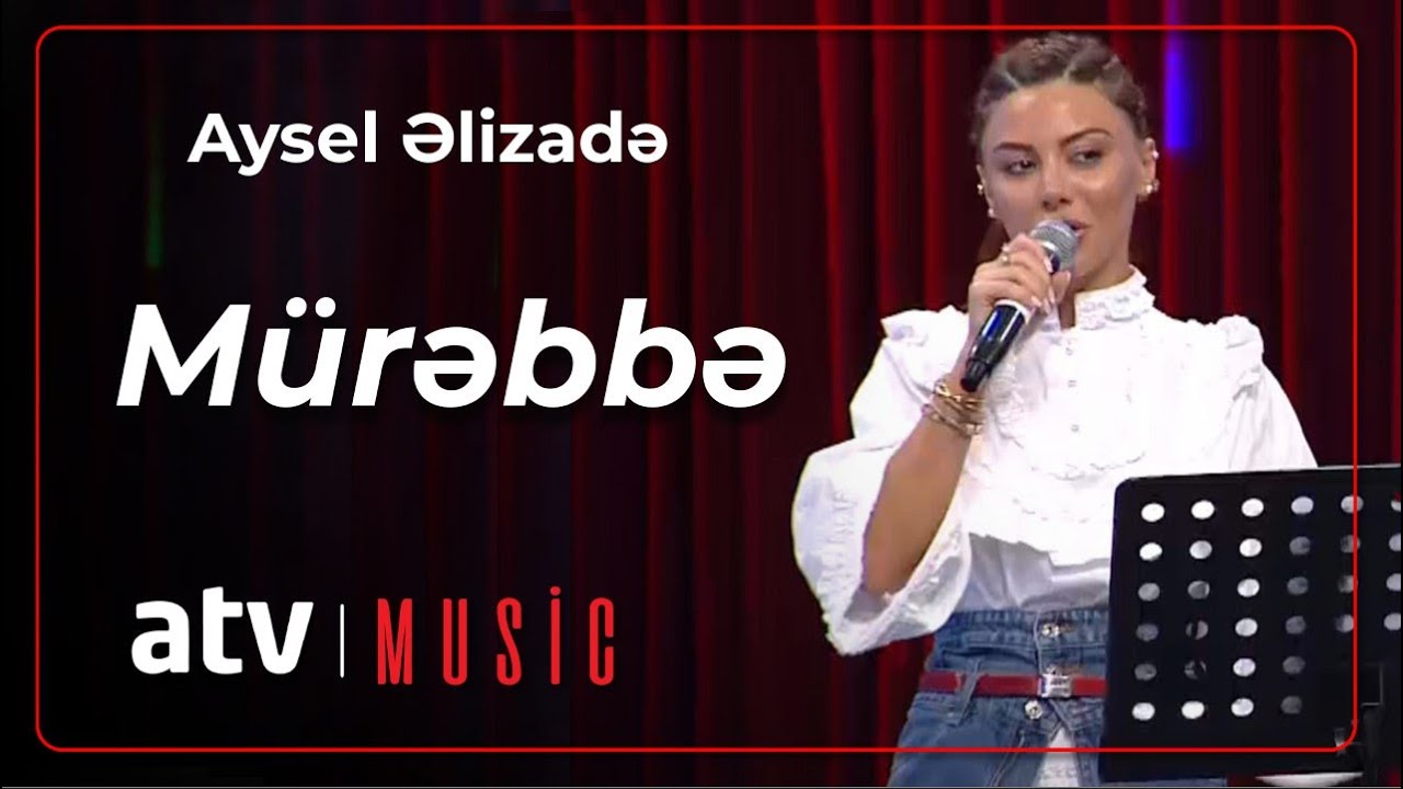 Aysel Əlizadə - Mürəbbə - YouTube