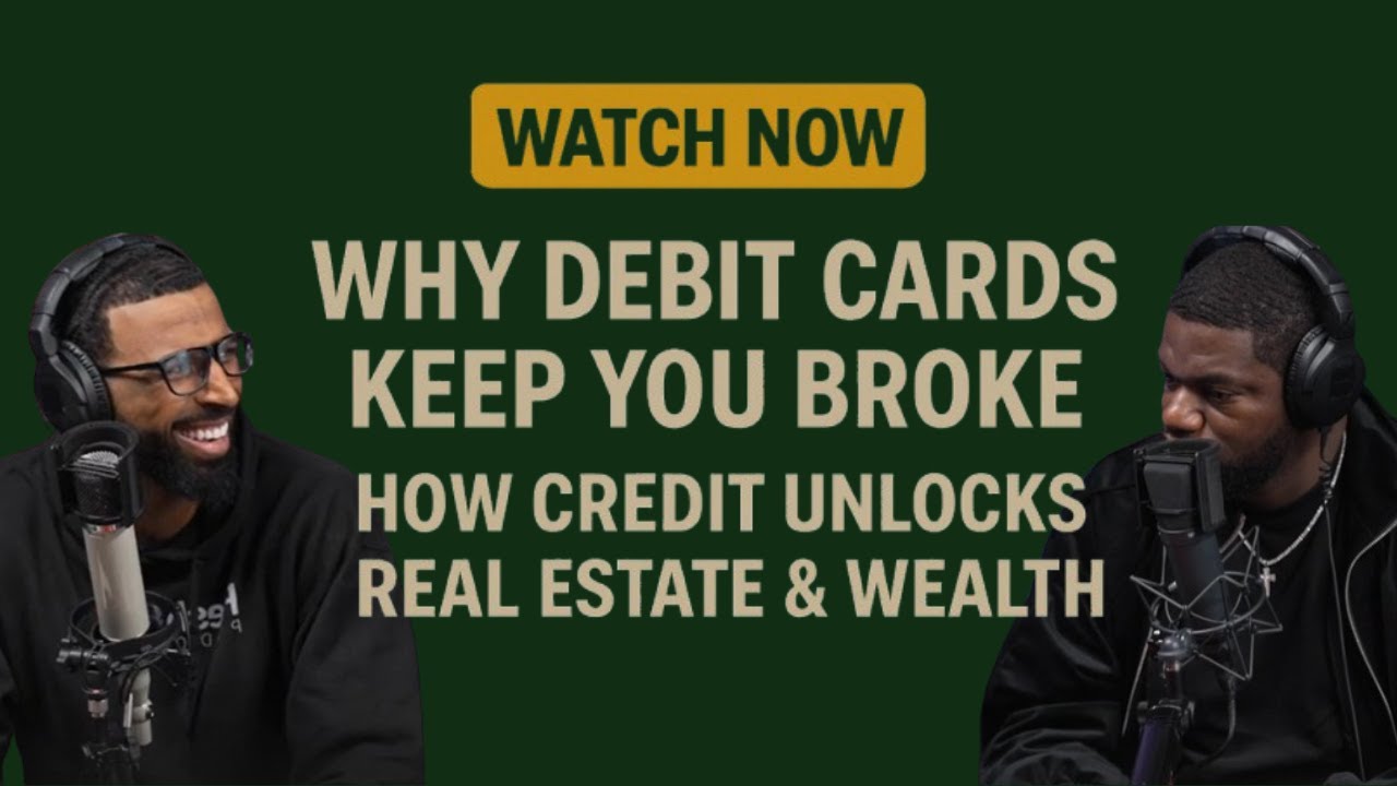 (Watch Now) "Why Debit Cards Keep You Broke | How Credit Unlocks Real ...