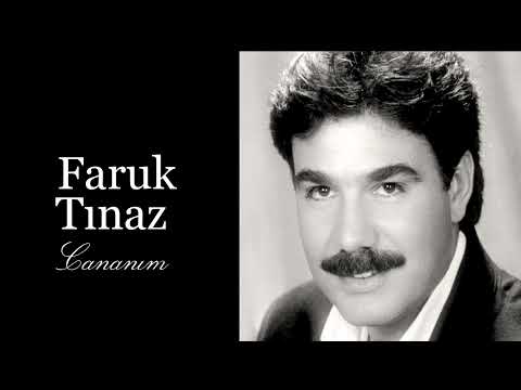 Faruk Tınaz  ~ Cananım