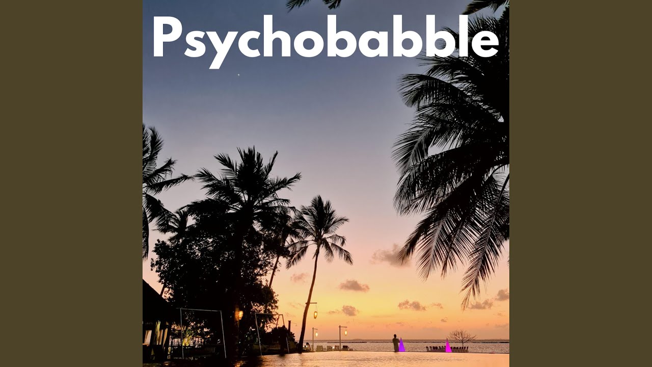 Psychobabble - YouTube