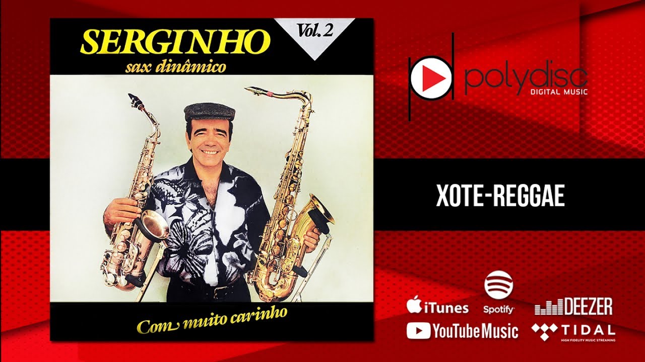 Serginho Sax Dinâmico - Xote-Reggae - YouTube