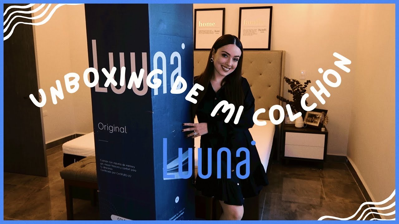 UNBOXING DE MI COLCHÓN LUUNA ORIGINAL PARA MI CASA NUEVA 🏡 - YouTube