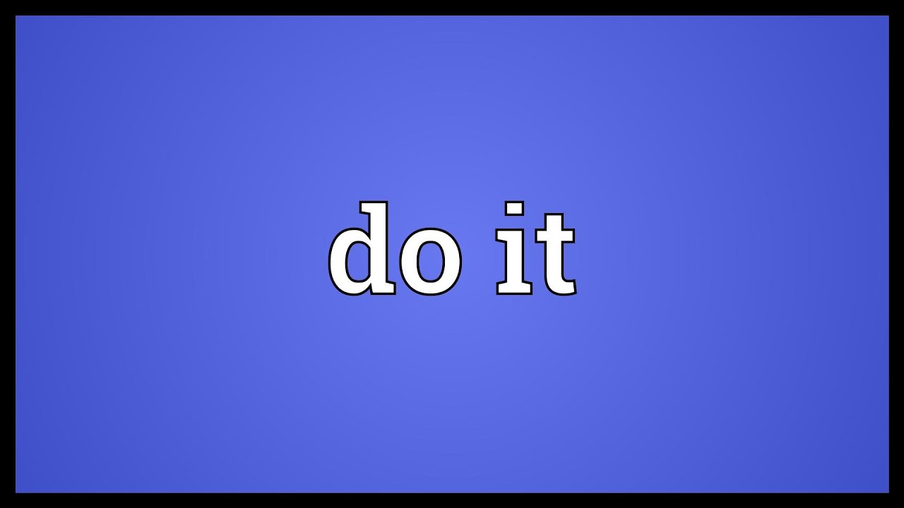 Do it Meaning - YouTube