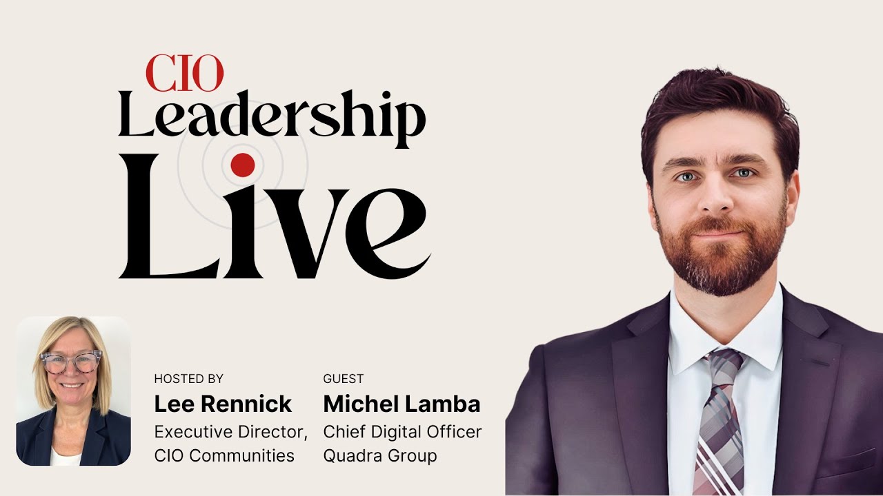 CIO Leadership Live with Michel Lamba, Chief Digital Officer, Quadra ...