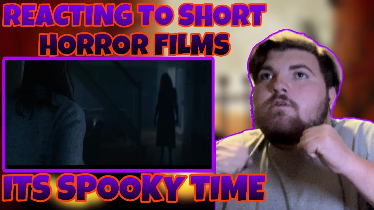 ITS SPOOKY TIME-REACTING to SHORT HORROR FILMS - YouTube