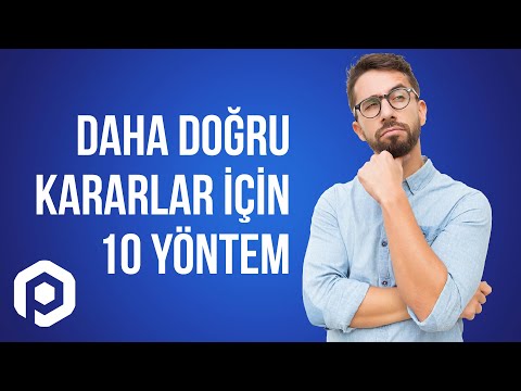 Daha Doğru Kararlar Alabilmek için 10 Yol