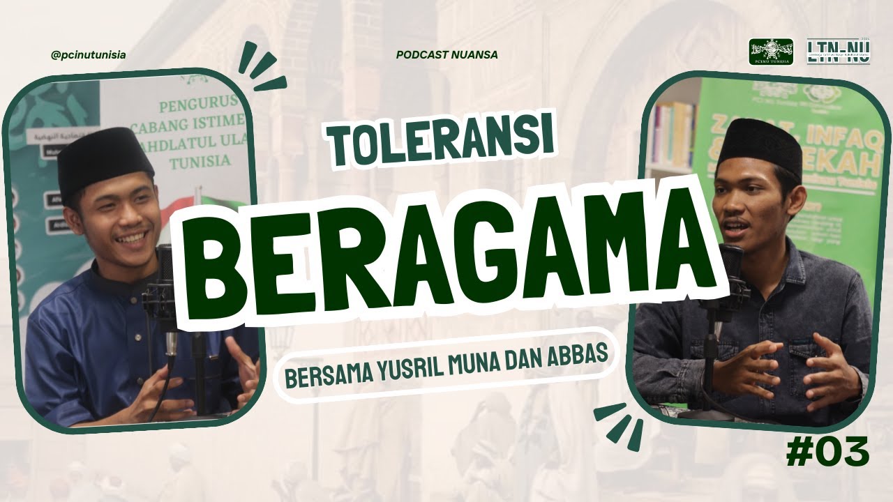 TOLERANSI BERAGAMA | BERSAMA MUHAMMAD YUSRIL MUNA (KETUA PCINU TUNISIA) | PART 1 - YouTube
