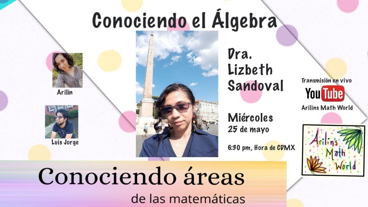 Conociendo el Álgebra Entrevista con la Dra. Lizbeth Sandoval - YouTube