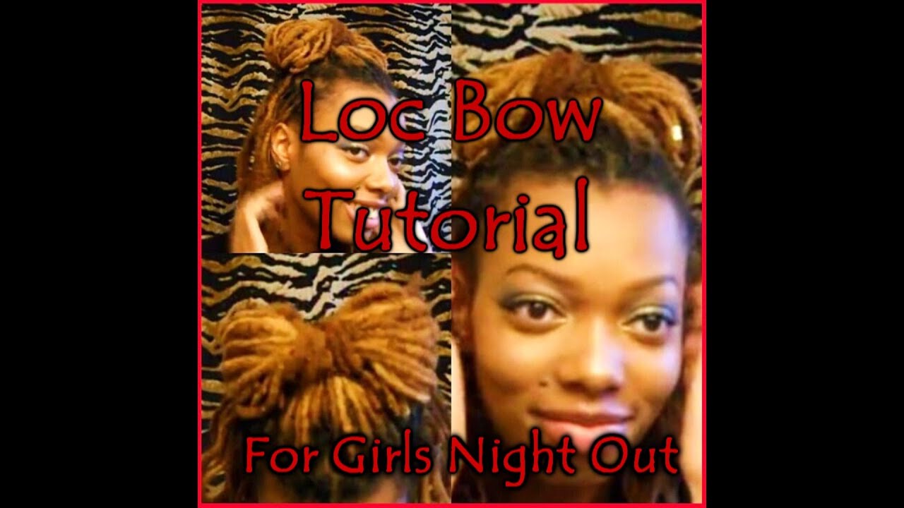 Pretty Loc Bow Tutorial for Girls Night Out! - YouTube