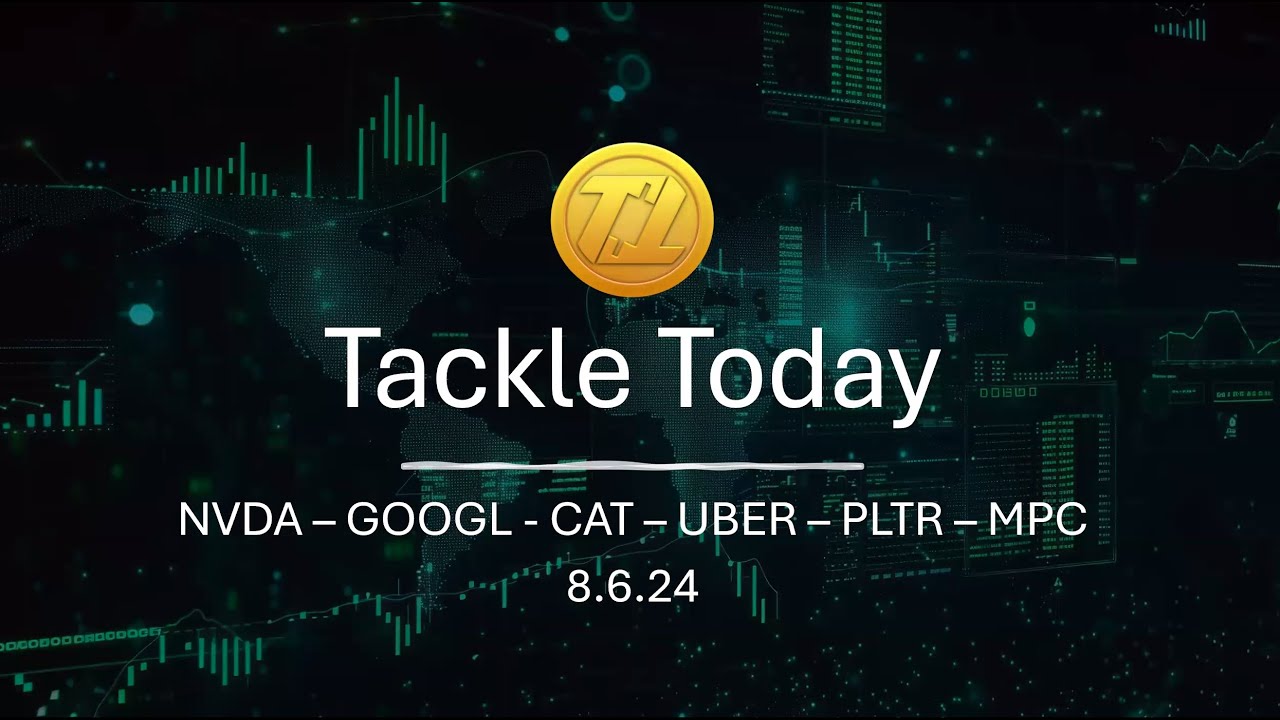 Tackle Today - Stock Market Movers - NVDA / GOOGL / CAT / UBER / PLTR / MPC - YouTube