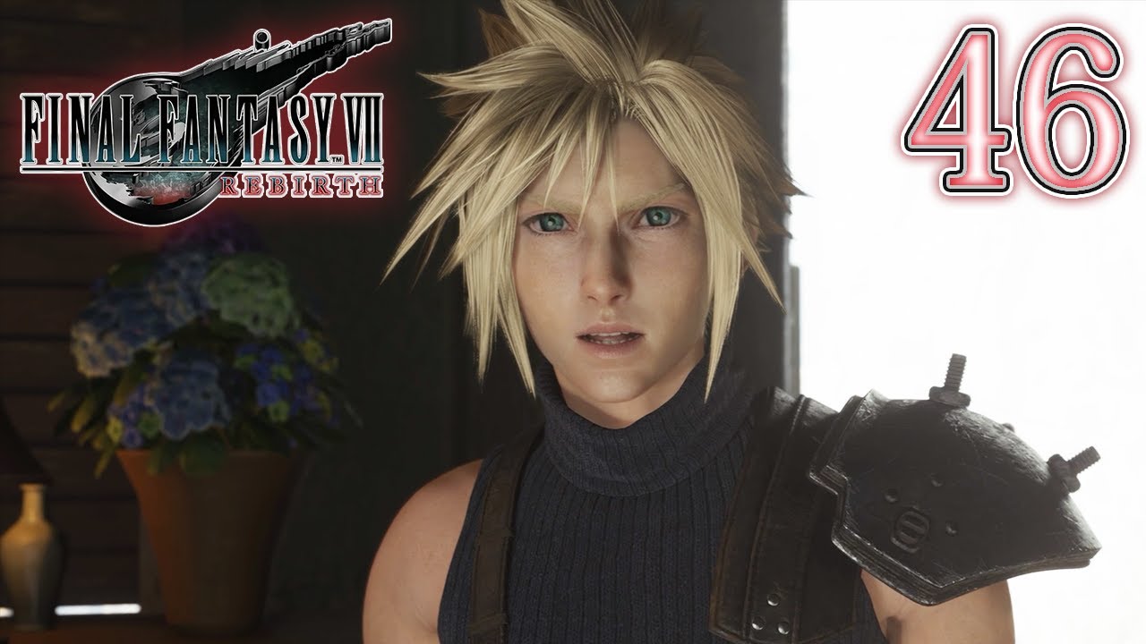 46【FF7 リバース】まったり初見実況♪【FINAL FANTASY VII REBIRTH】 - YouTube