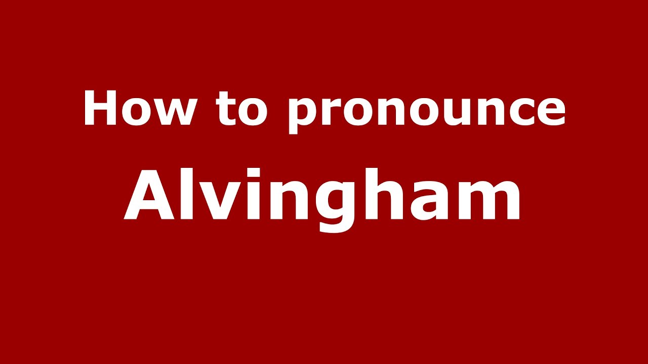 How to pronounce Alvingham (English/UK) - PronounceNames.com - YouTube