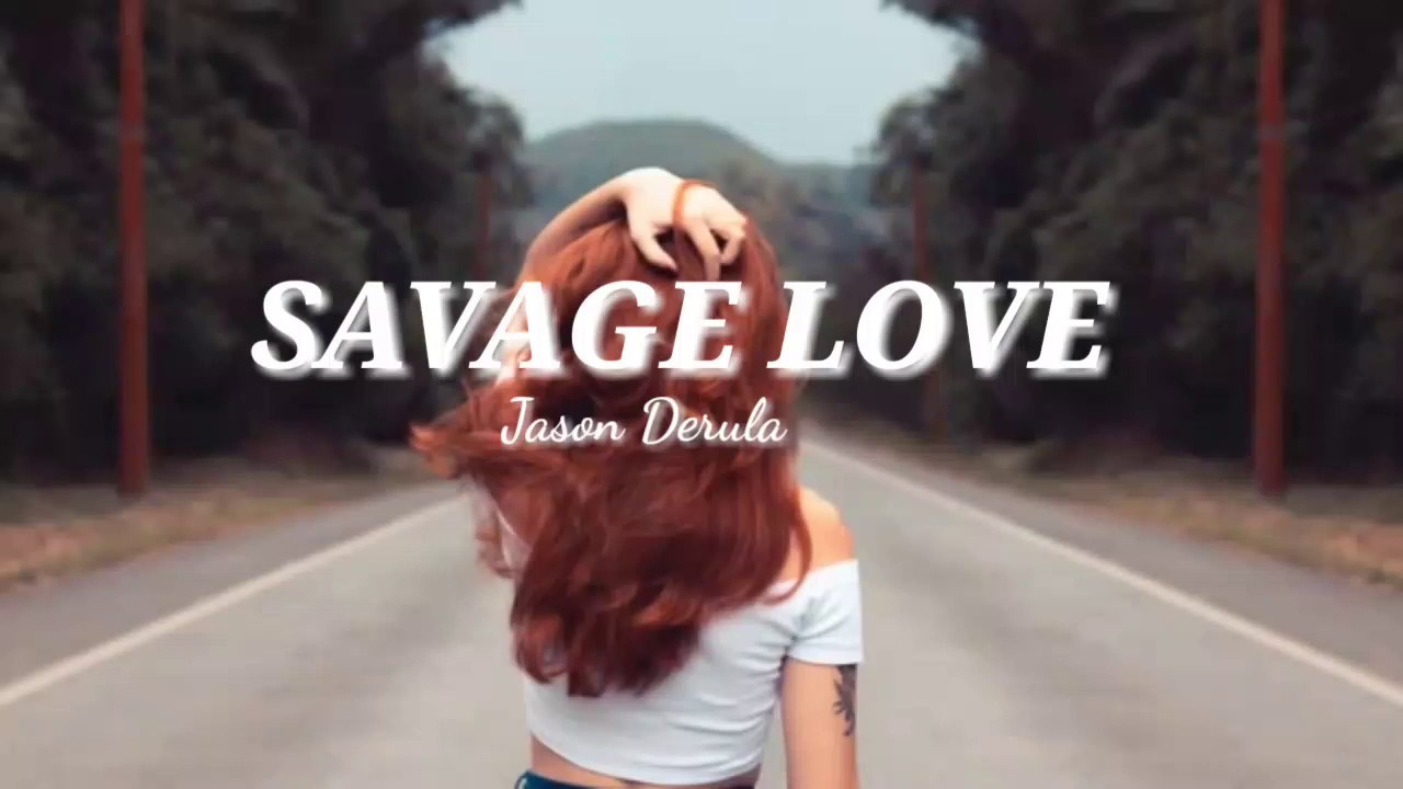 Jason Derulo - Savage Love ( Lyrics / Lyrics video ) - YouTube