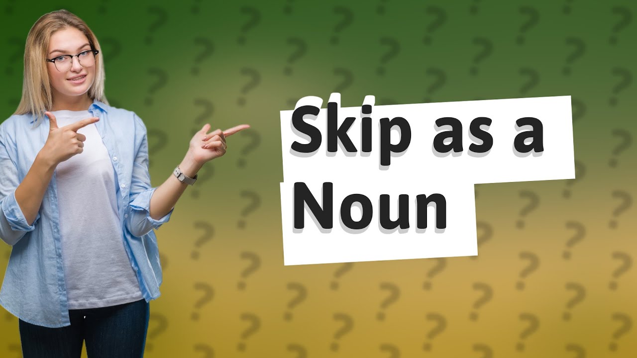 Can skip be a noun? - YouTube