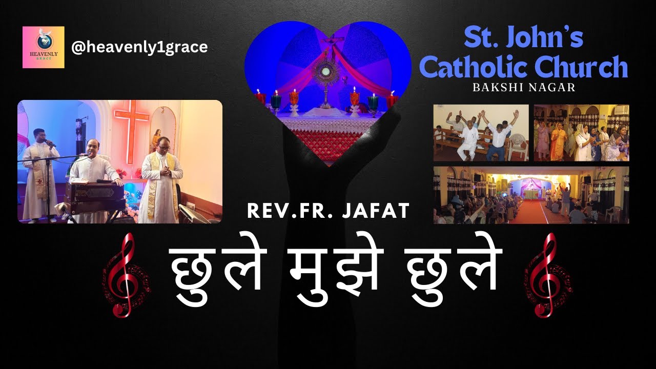 छुले मुझे छुले (Rev. Fr. Jafat) /Convention at St. Jon's Catholic ...