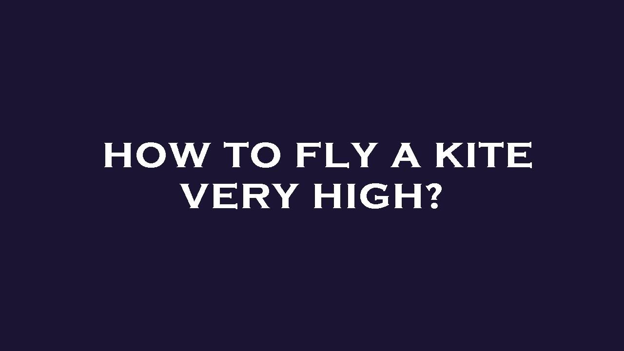 How to fly a kite very high? - YouTube