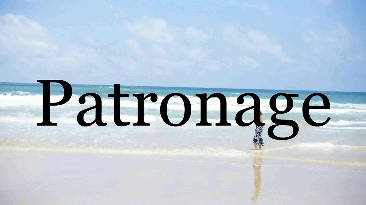 How To Pronounce Patronage🌈🌈🌈🌈🌈🌈Pronunciation Of Patronage - YouTube