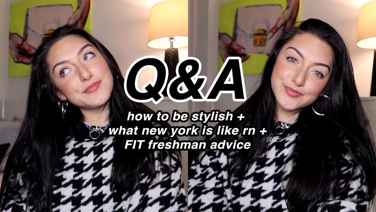 q&a | how to be stylish + what new york is like rn + FIT freshman ...