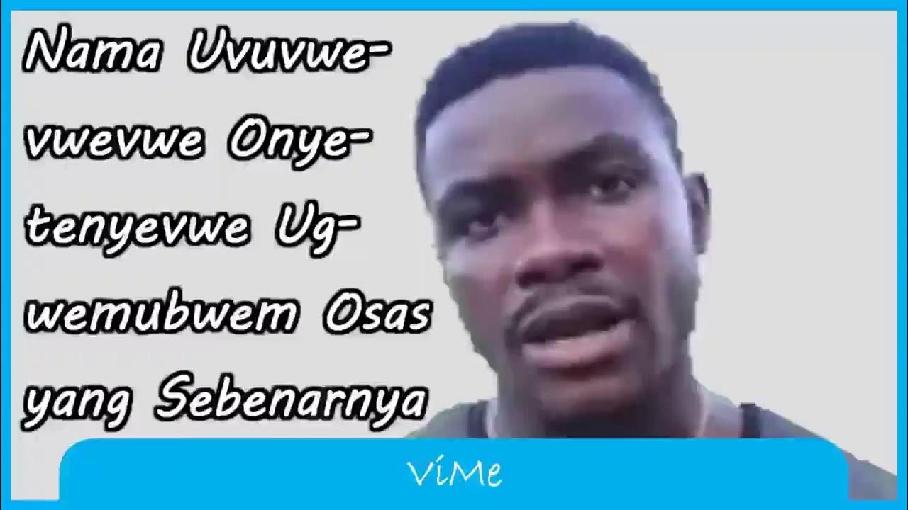 ViMe - Video Meme Perbaikan Nama Uvuvwevwevwe Onyetenyevwe Ugwemubwem ...